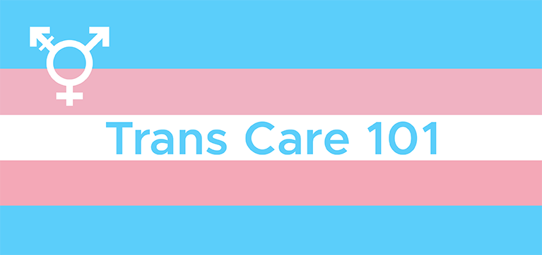 Trans Care 101: An Introduction to Gender Affirmative Practice (F24 ...